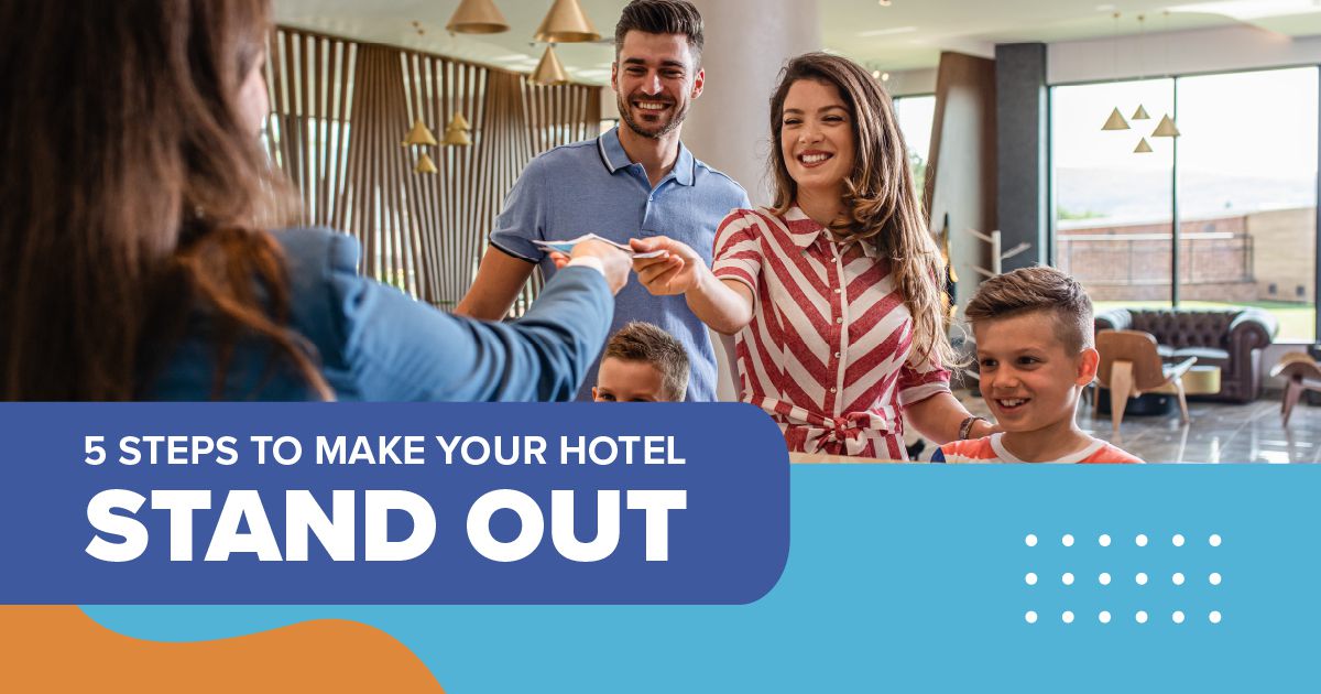 5 Steps To Make Your Hotel Stand Out | Monscierge
